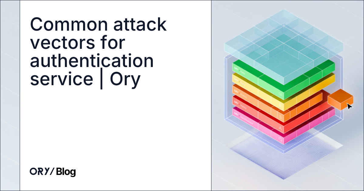 Common attack vectors for authentication service | Ory
