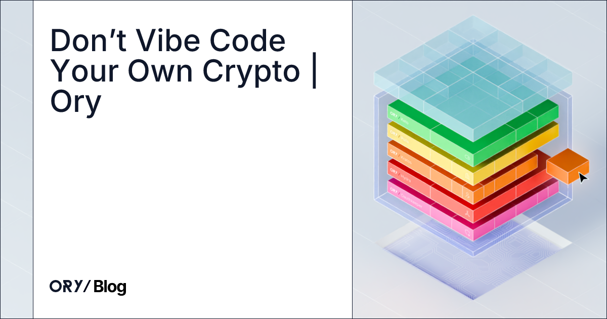 Don’t Vibe Code Your Own Crypto | Ory
