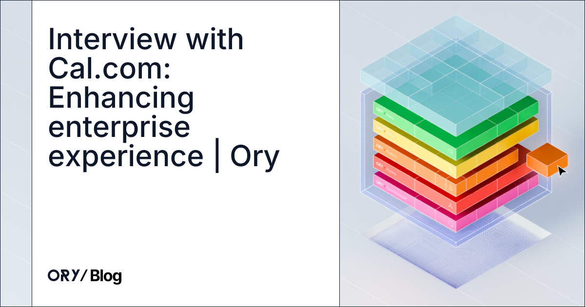 Interview with Cal.com: Enhancing enterprise experience | Ory