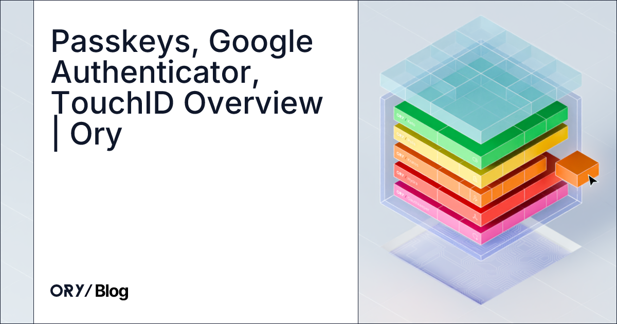 Passkeys, Google Authenticator, TouchID Overview | Ory