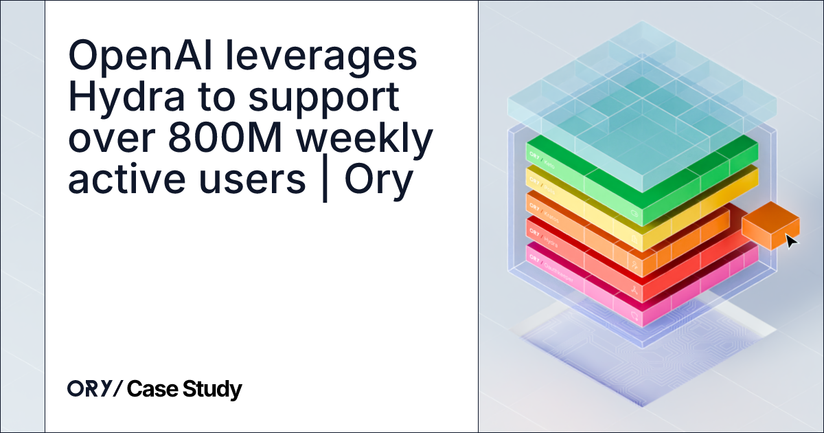 OpenAI leverages Hydra to support over 800M weekly active users | Ory