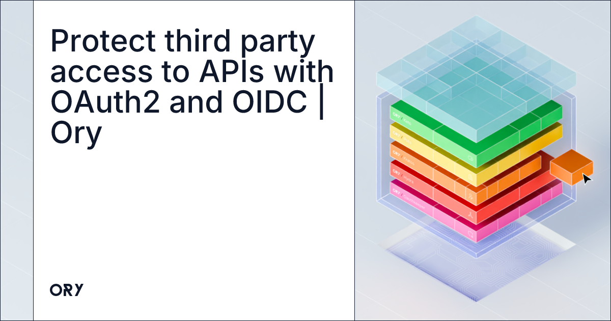Protect third party access to APIs with OAuth2 and OIDC | Ory